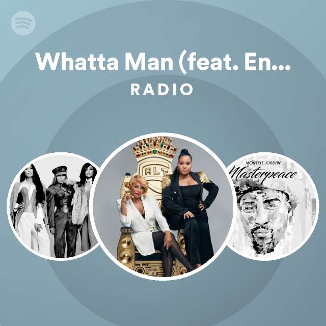 Whatta Man (feat. En Vogue) - EP Version Radio - playlist by Spotify ...