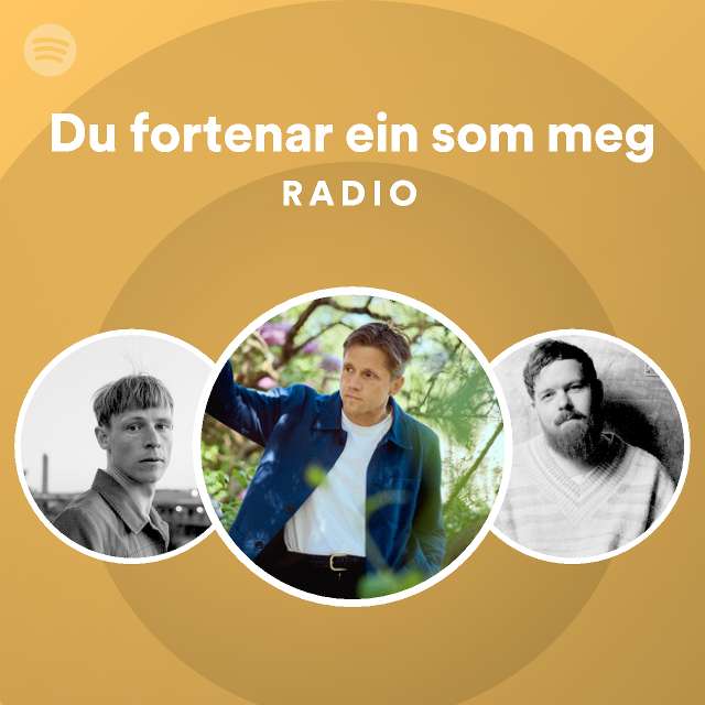 Du fortenar ein som meg Radio - playlist by Spotify | Spotify