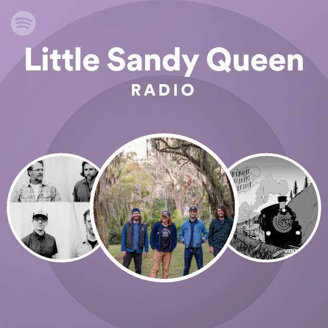 Little Sandy Queen Radio - playlist by Spotify | Spotify