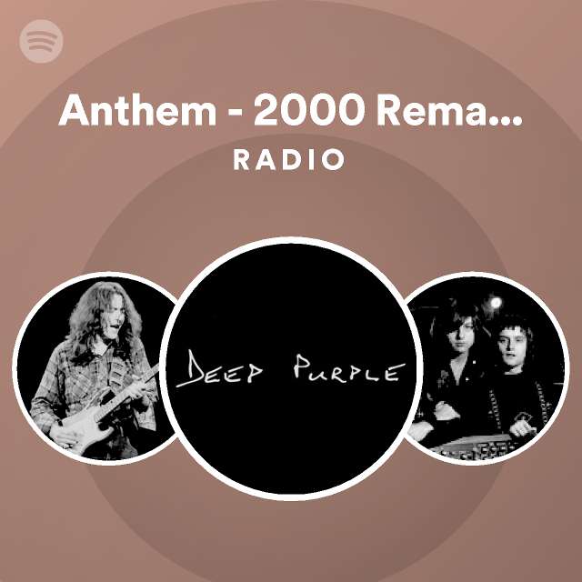 Anthem - 2000 Remaster Radio - playlist by Spotify | Spotify