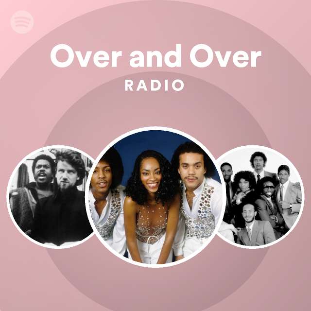 Over and Over Radio - playlist by Spotify | Spotify