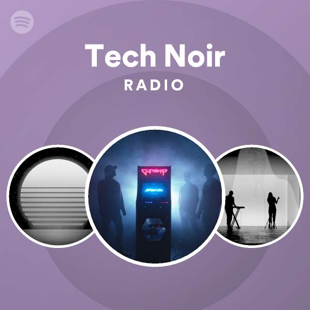 Tech Noir Radio - playlist by Spotify | Spotify
