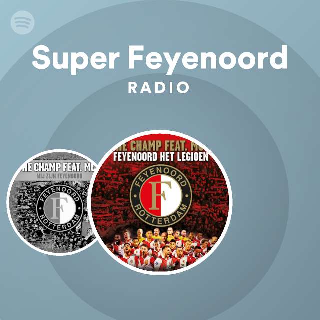 Super Feyenoord Radio - playlist by Spotify | Spotify