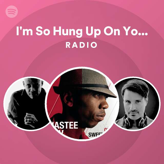 I'm So Hung Up On You (Latenight Mix) (feat. Donald Sheffey) Radio ...