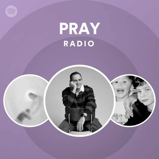 PRAY Radio - playlist by Spotify | Spotify
