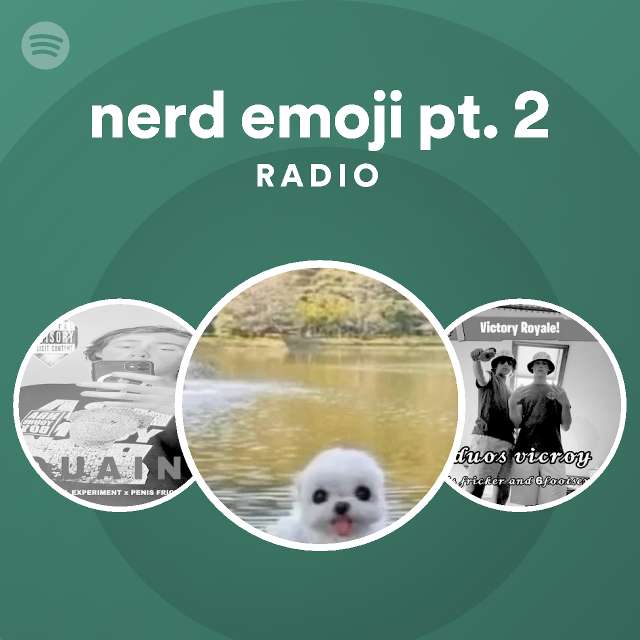 nerd emoji pt. 2 Radio | Spotify Playlist nerd emoji pt. 2 Radio | Spotify Playlist