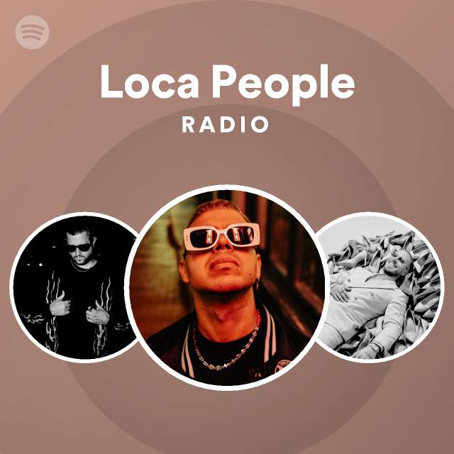 Loca People Radio - playlist by Spotify | Spotify