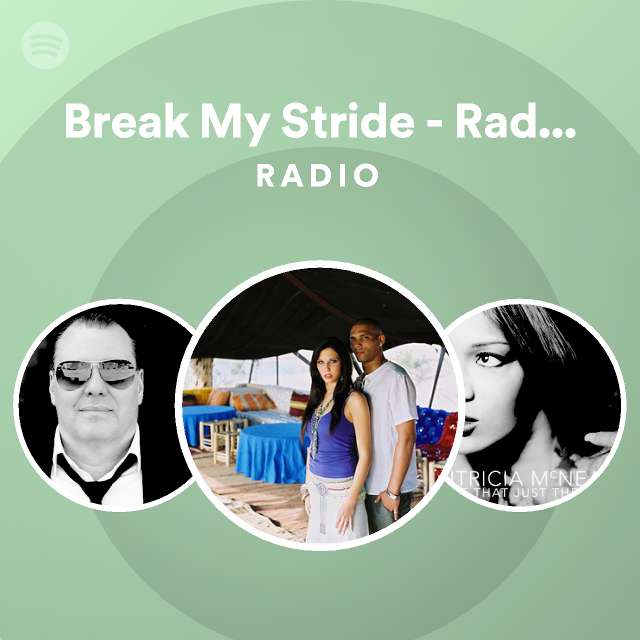 Break My Stride - Radio Edit Radio - playlist by Spotify | Spotify