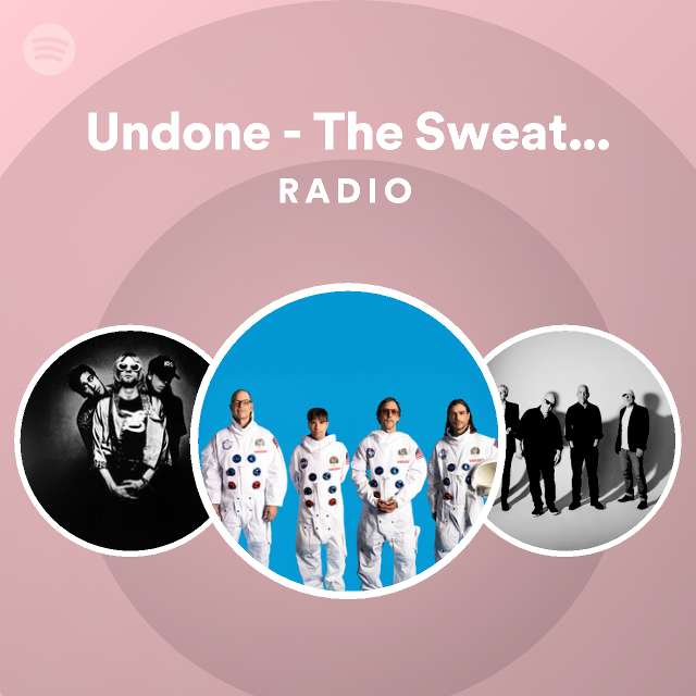 Undone - The Sweater Song Radio - playlist by Spotify | Spotify