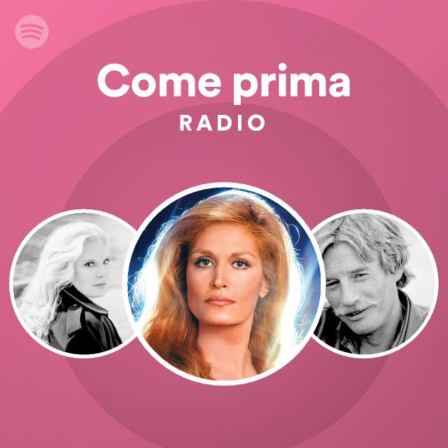 Come Prima Radio - playlist by Spotify | Spotify