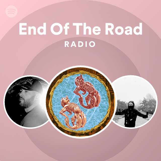End Of The Road Radio | Spotify Playlist