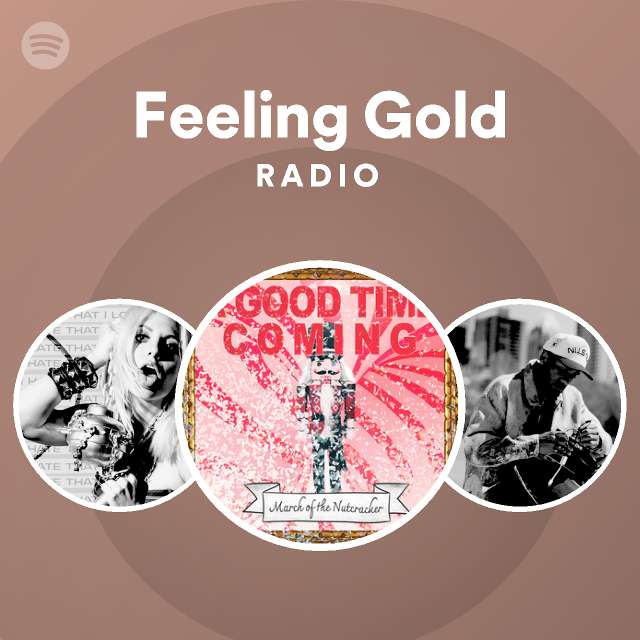 Feeling Gold Radio - playlist by Spotify | Spotify