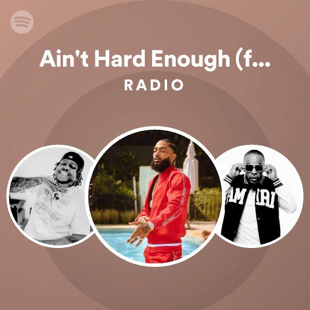 Ain't Hard Enough (feat. Mozzy) Radio - playlist by Spotify | Spotify
