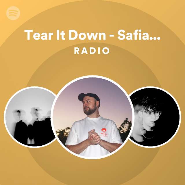 Tear It Down - Safia Remix Radio - playlist by Spotify | Spotify