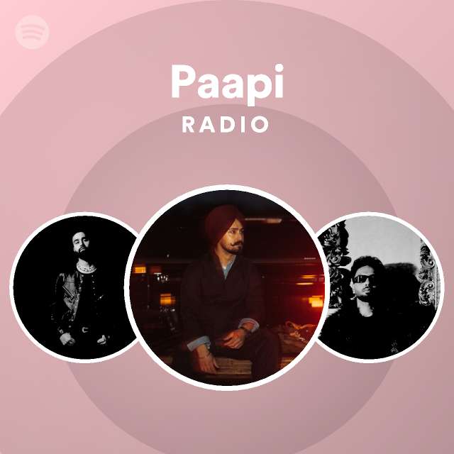 Paapi Radio - playlist by Spotify | Spotify