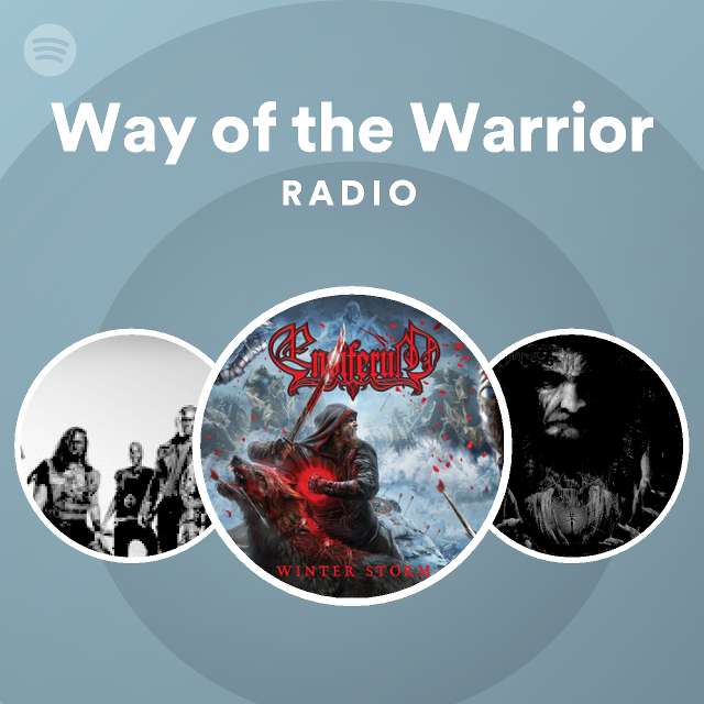 Way of the Warrior Radio - playlist by Spotify | Spotify