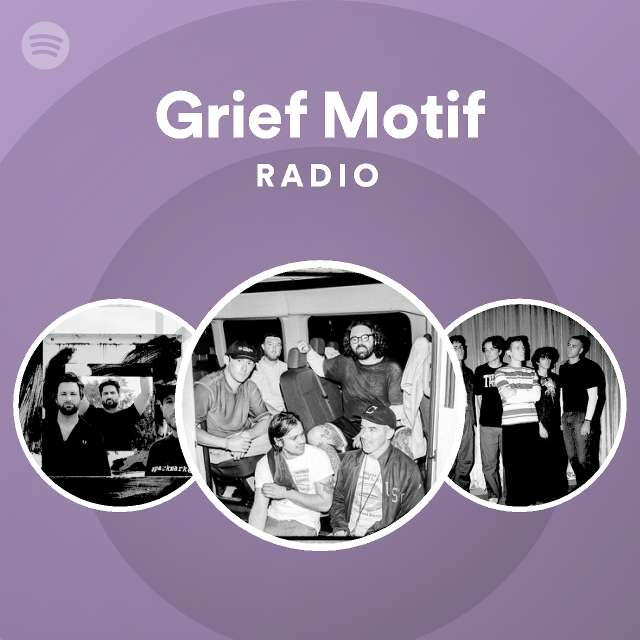 Grief Motif Radio - playlist by Spotify | Spotify