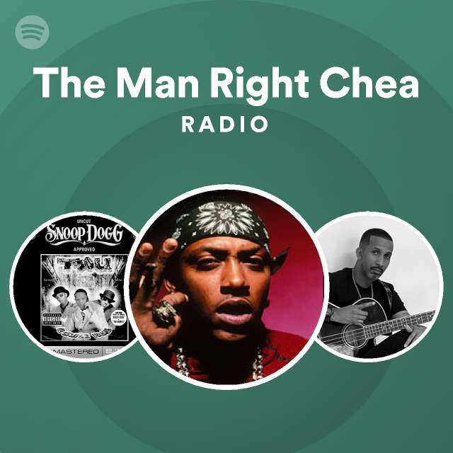 The Man Right Chea Radio - playlist by Spotify | Spotify