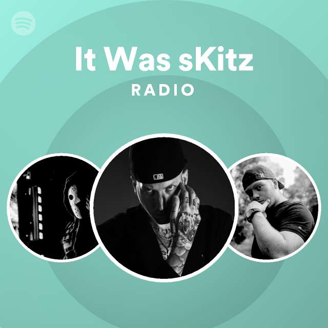 It Was sKitz Radio - playlist by Spotify | Spotify