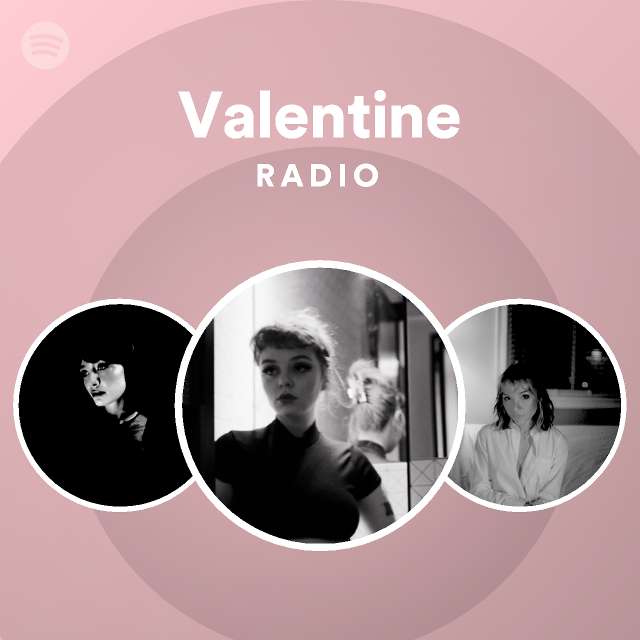 Valentine Radio - playlist by Spotify | Spotify