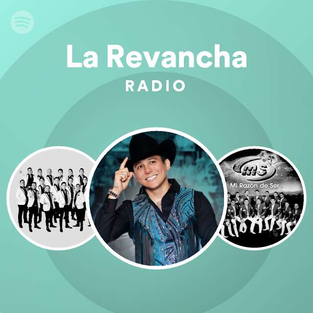 La Revancha Radio - playlist by Spotify | Spotify