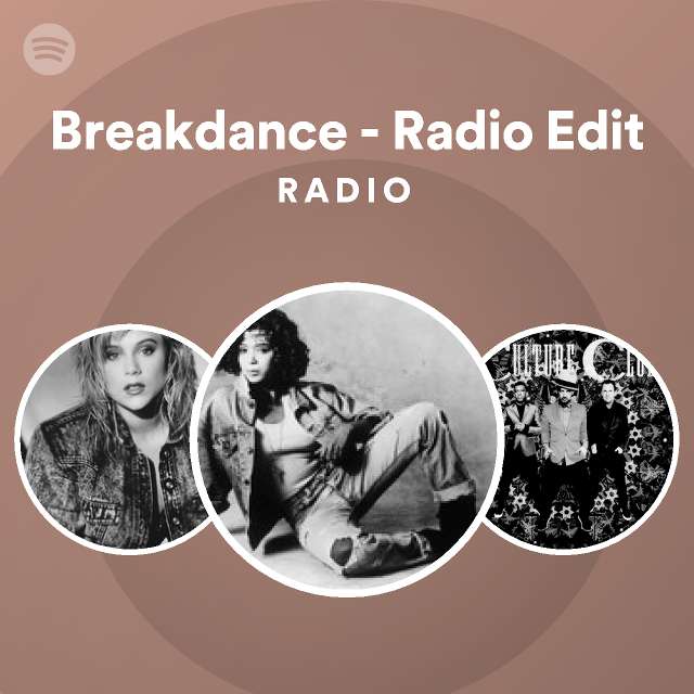 Breakdance - Radio Edit Radio - playlist by Spotify | Spotify