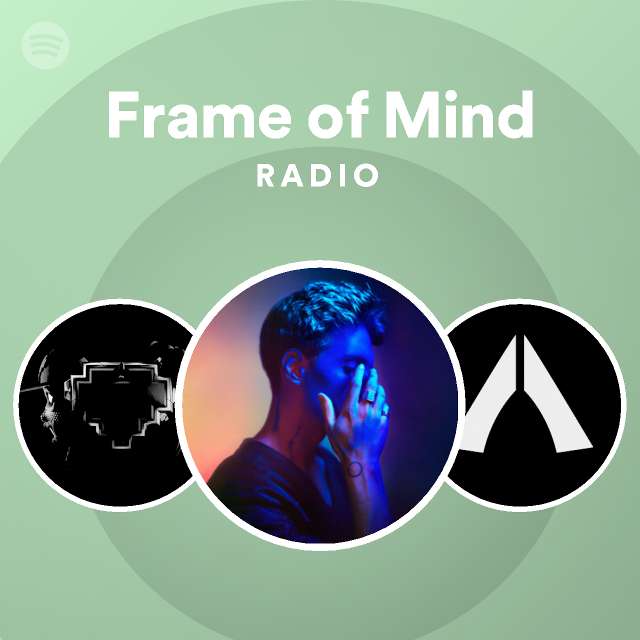 Frame of Mind Radio | Spotify Playlist