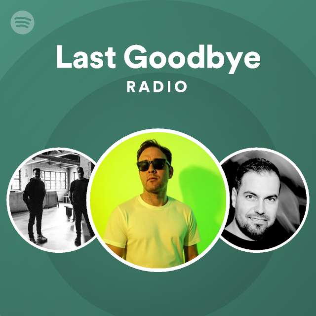 Last Goodbye Radio - playlist by Spotify | Spotify
