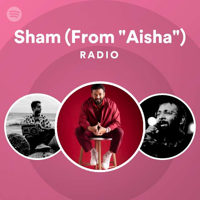 Sham (From "Aisha") Radio - playlist by Spotify | Spotify