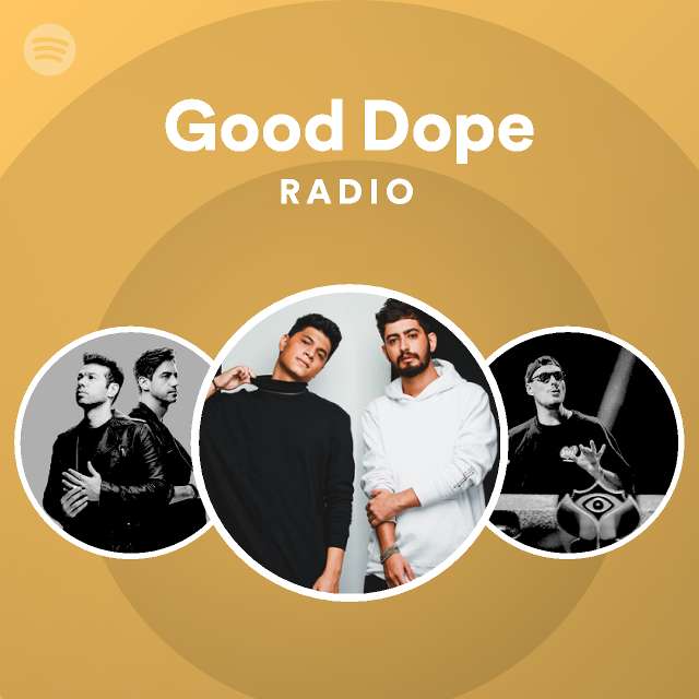 Good Dope Radio - playlist by Spotify | Spotify