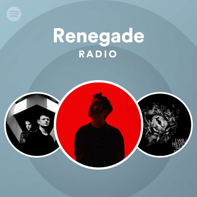 Renegade Radio - playlist by Spotify | Spotify