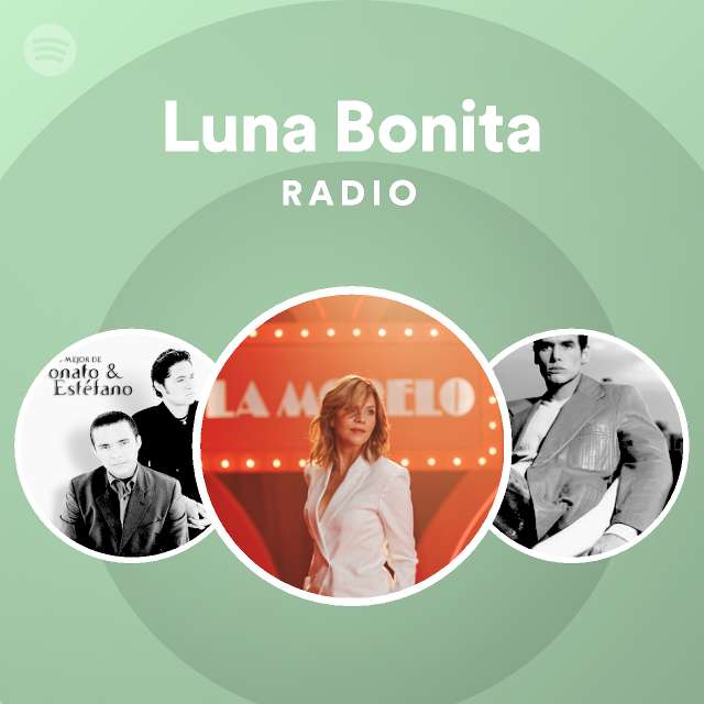 Luna Bonita Radio - playlist by Spotify | Spotify