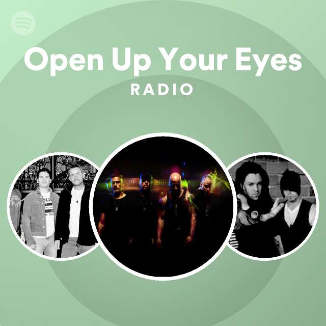 Open Up Your Eyes Radio - playlist by Spotify | Spotify
