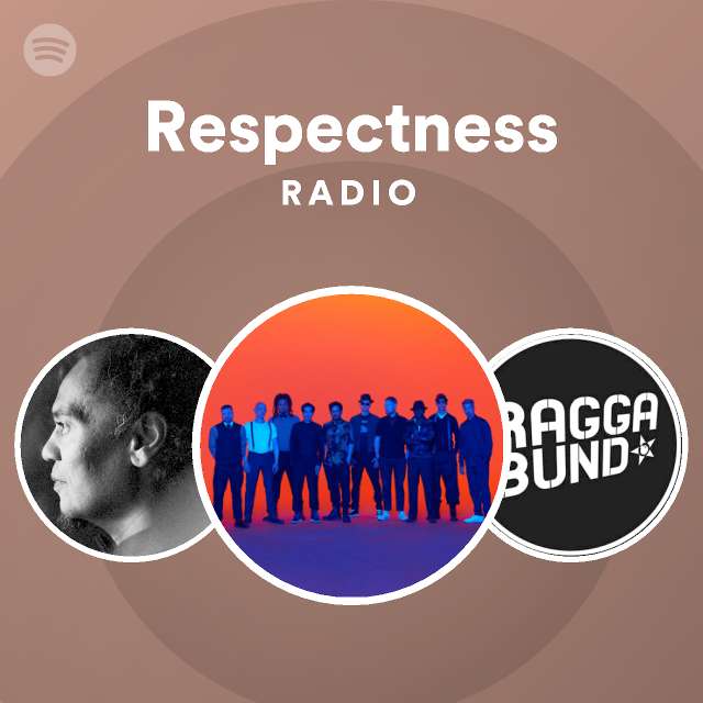 Respectness Radio - playlist by Spotify | Spotify