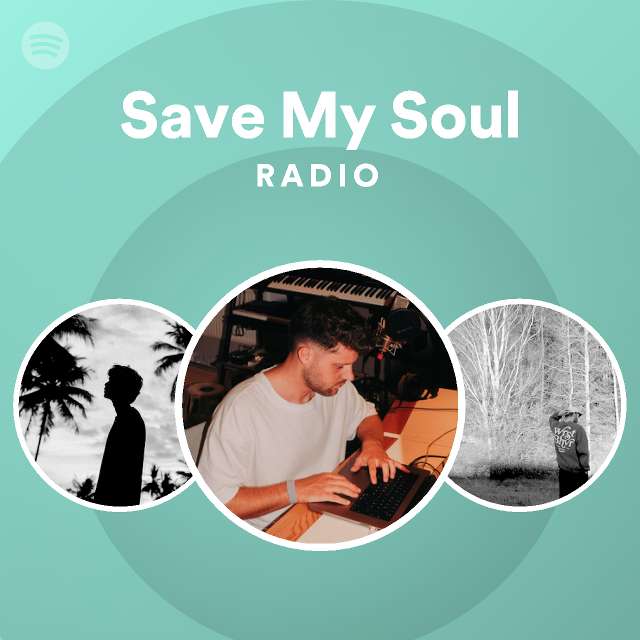 Save My Soul Radio - playlist by Spotify | Spotify