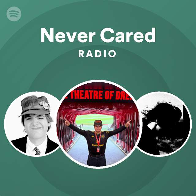 Never Cared Radio | Spotify Playlist