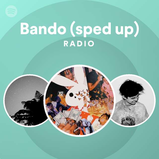 Bando (sped up) Radio | Spotify Playlist