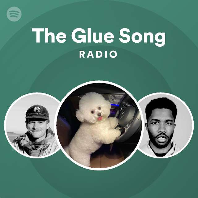The Glue Song Radio | Spotify Playlist