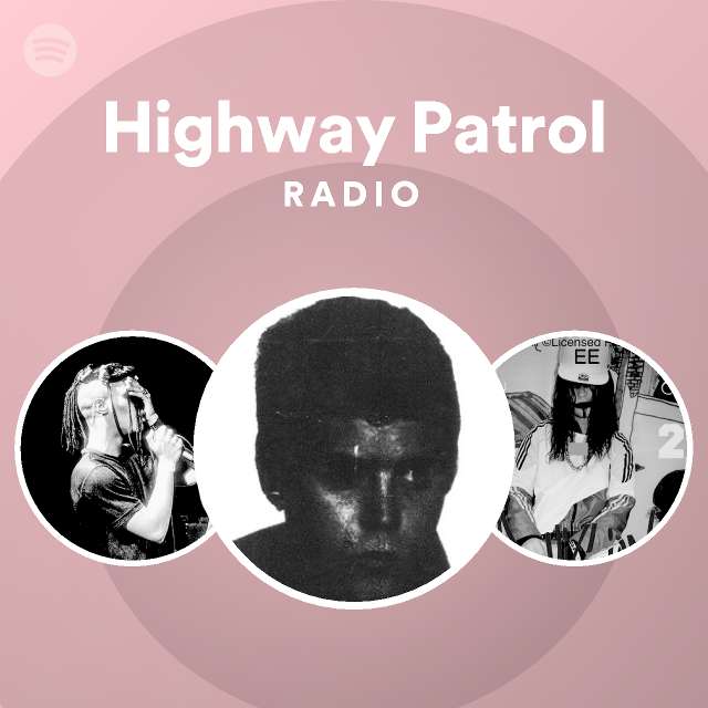 Highway Patrol Radio - playlist by Spotify | Spotify
