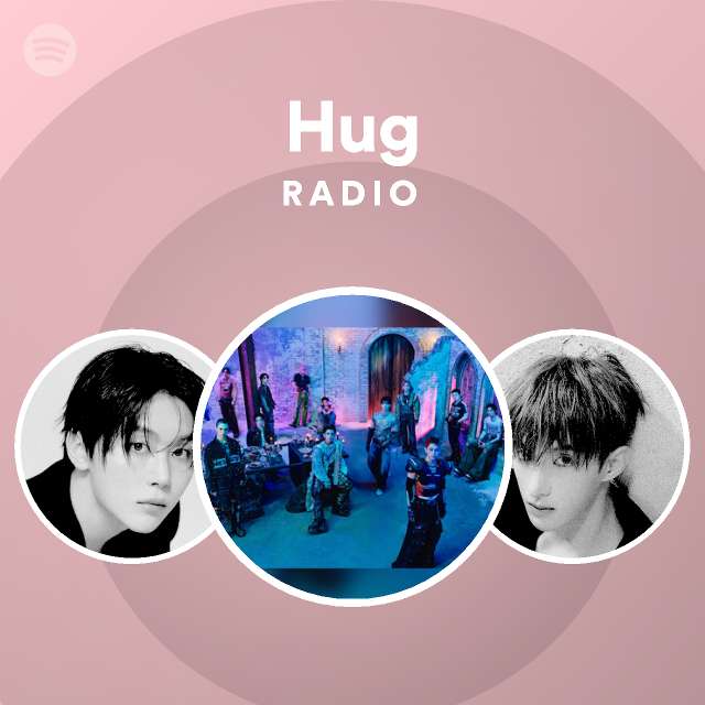 Hug Radio - playlist by Spotify | Spotify