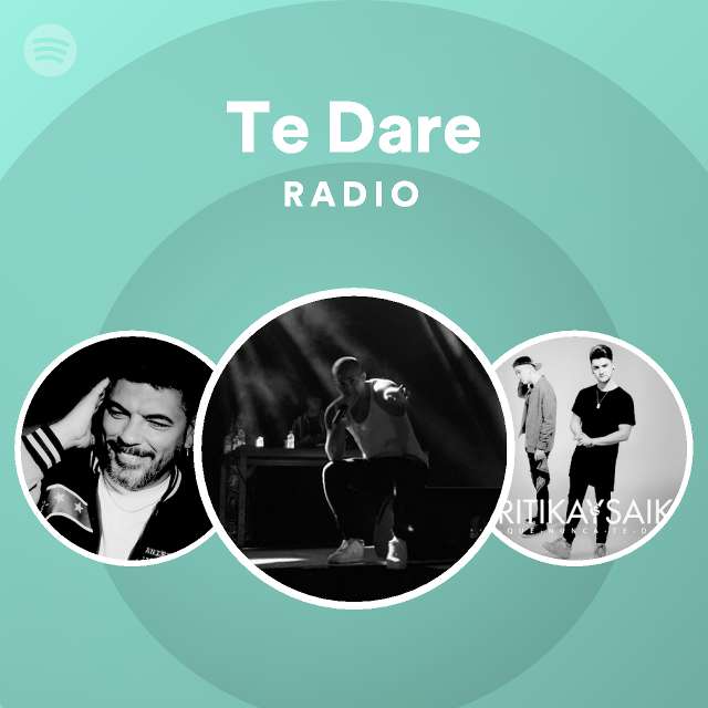 Te Dare Radio - playlist by Spotify | Spotify