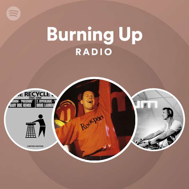 Burning Up Radio - playlist by Spotify | Spotify