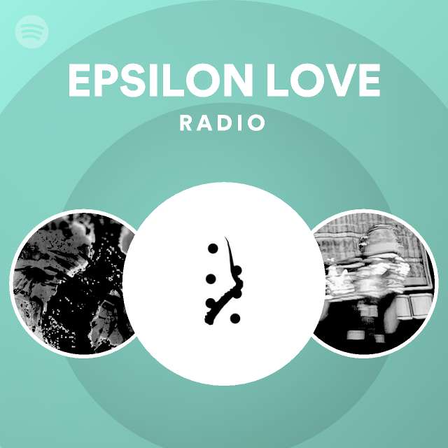 EPSILON LOVE Radio - playlist by Spotify | Spotify