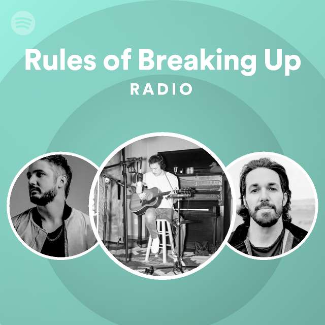 Rules of Breaking Up Radio - playlist by Spotify | Spotify