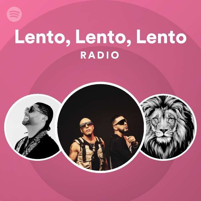 Lento, Lento, Lento Radio | Spotify Playlist