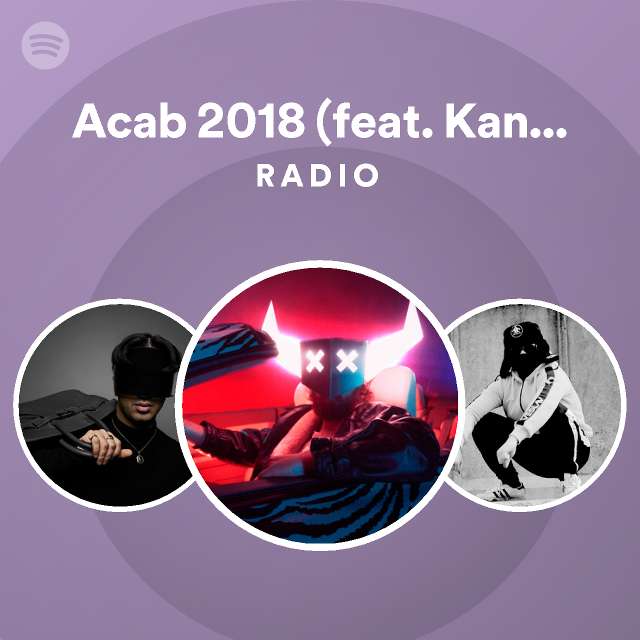 Acab 2018 (feat. Kandy King) Radio - playlist by Spotify | Spotify