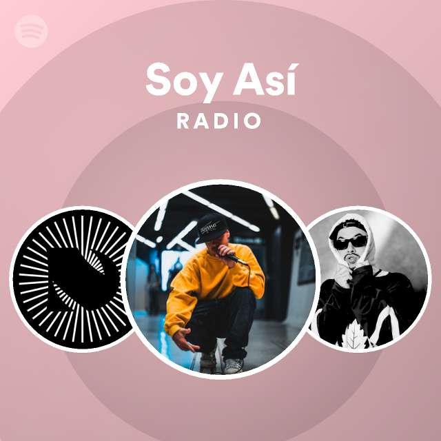 Soy Así Radio - playlist by Spotify | Spotify