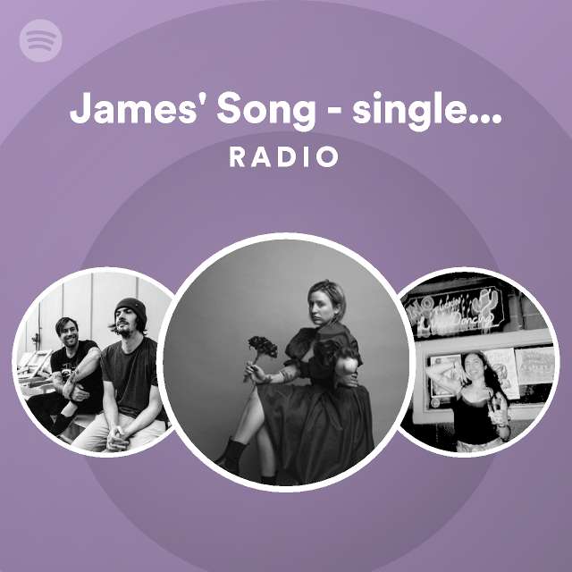 James' Song - single version Radio | Spotify Playlist