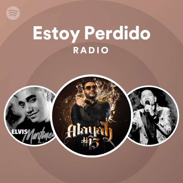 Estoy Perdido Radio - playlist by Spotify | Spotify
