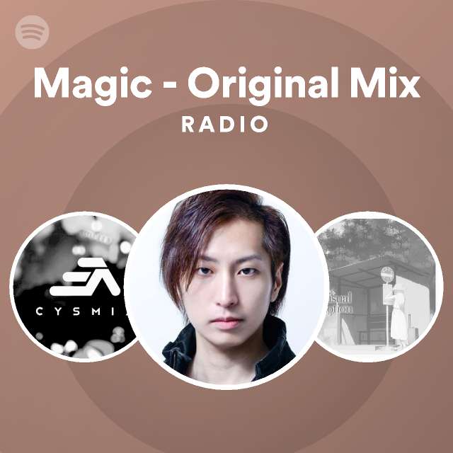 Magic - Original Mix Radio | Spotify Playlist